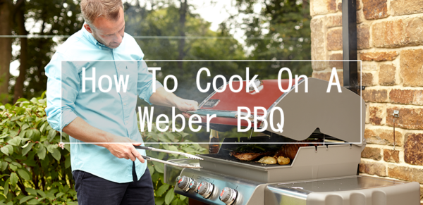 How To Cook On A Weber Barbecue – Tippers Blog